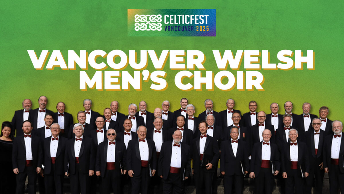 Vancouver Welsh Men’s Choir CelticFest Concert - CelticFest